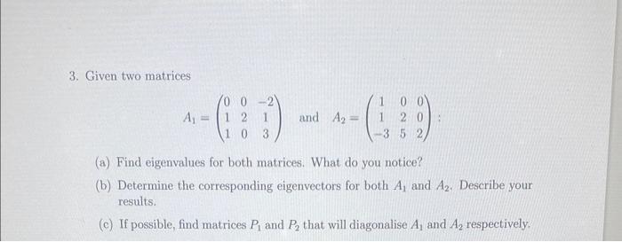 Solved 3. Given two matrices A1=⎝⎛011020−213⎠⎞ and | Chegg.com