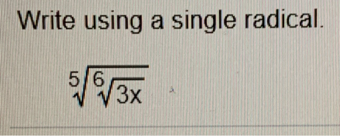 Solved Write using a single radical. 3x | Chegg.com