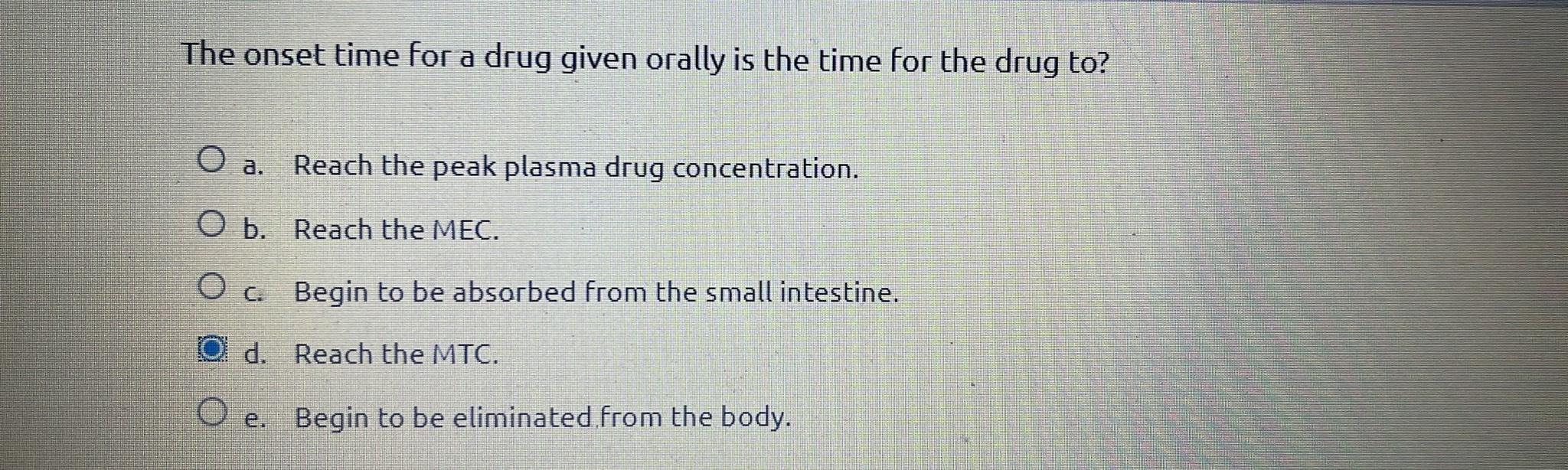 Solved The onset time for a drug given orally is the time | Chegg.com