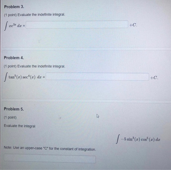 Solved Problem 3. (1 point) Evaluate the indefinite | Chegg.com Solved Problem 3. (1 point) Evaluate the indefinite | Chegg.com