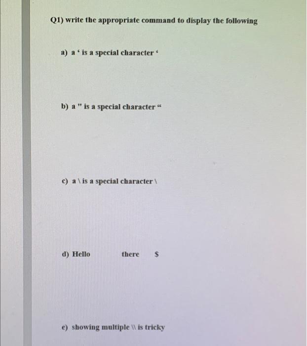 Solved Q1) write the appropriate command to display the | Chegg.com