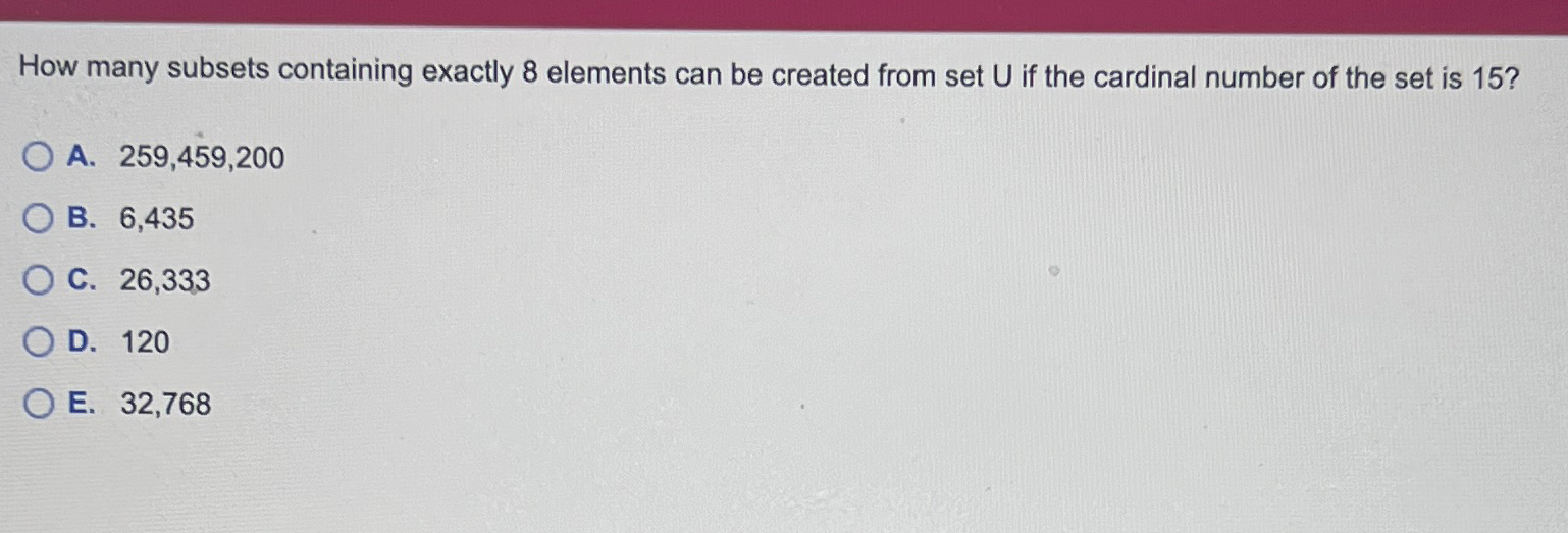 Solved How many subsets containing exactly 8 ﻿elements can | Chegg.com