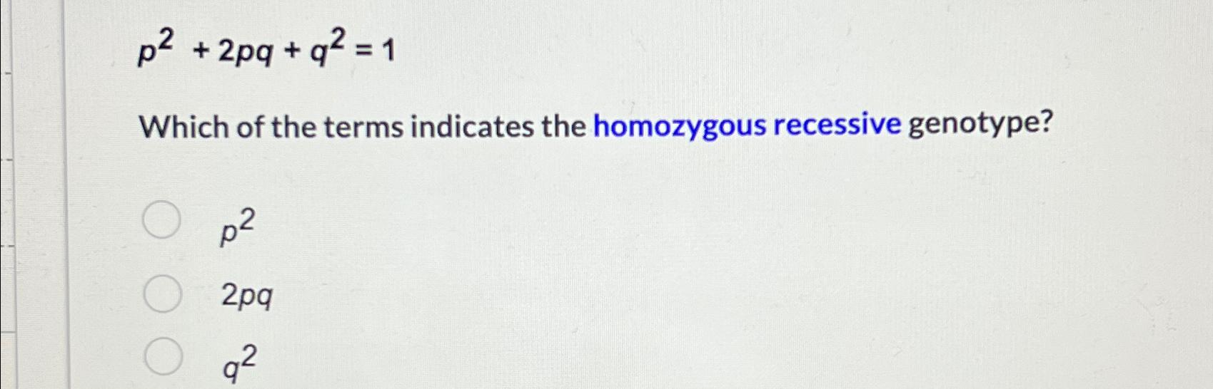 Solved p2+2pq+q2=1Which of the terms indicates the | Chegg.com
