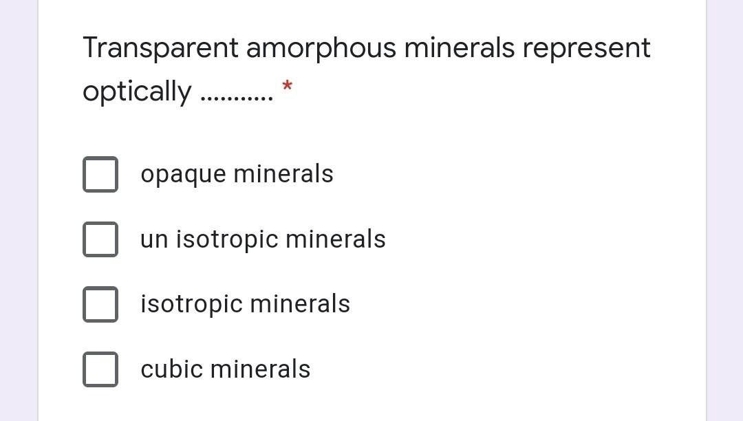 Solved Transparent amorphous minerals represent optically | Chegg.com