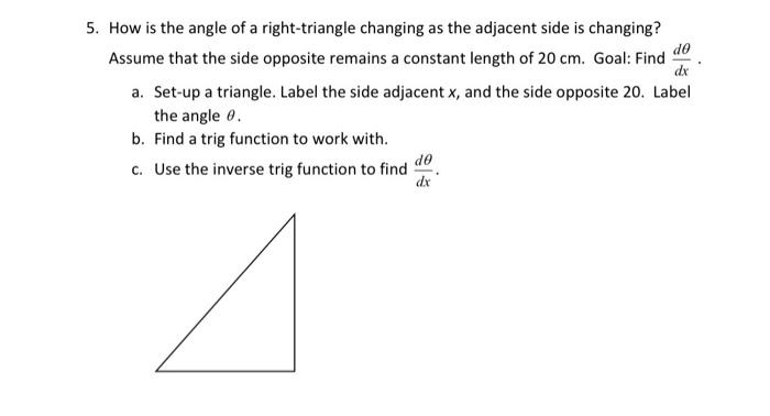 Solved 5. How is the angle of a right-triangle changing as | Chegg.com
