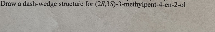 Solved Draw a dash-wedge structure for | Chegg.com