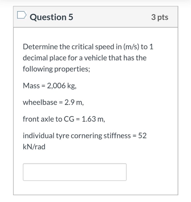 Solved Question 5 3 pts Determine the critical speed in | Chegg.com