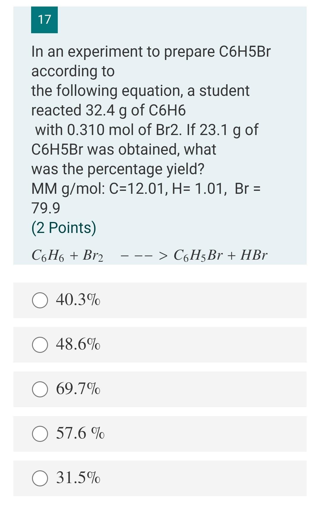 Solved 17 In an experiment to prepare C6H5Br according to | Chegg.com