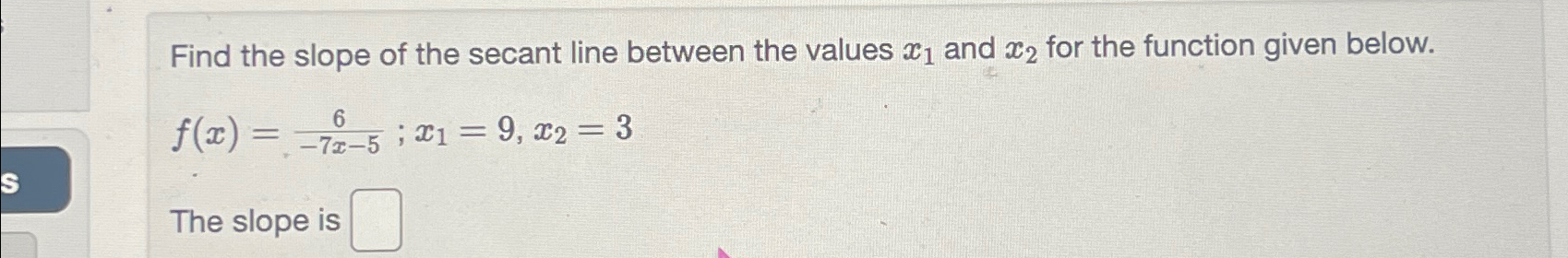 Solved Find the slope of the secant line between the values | Chegg.com