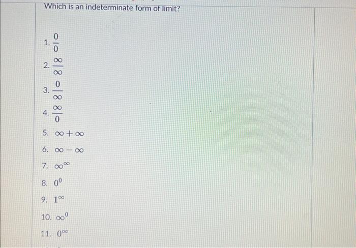 Solved Which is an indeterminate form of limit? 1. 00 2. ∞∞ | Chegg.com