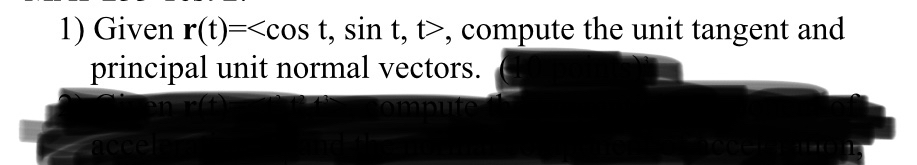 Solved Given r(t)=, ﻿compute the unit tangent and principal | Chegg.com