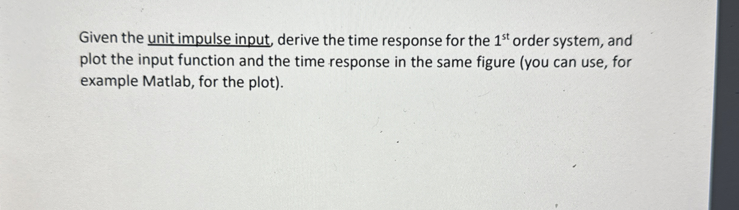 Solved Given the unit impulse input, derive the time | Chegg.com