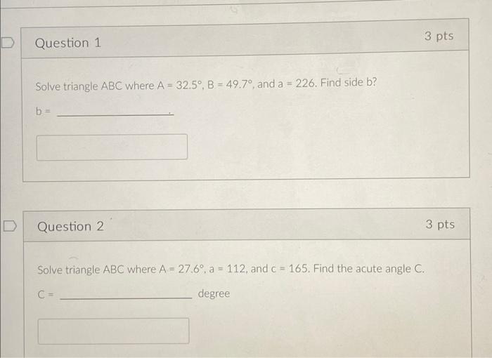 Solved D Question 1 3 pts Solve triangle ABC where A = 32.5° | Chegg.com