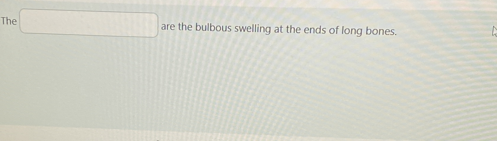 Solved Theare the bulbous swelling at the ends of long | Chegg.com