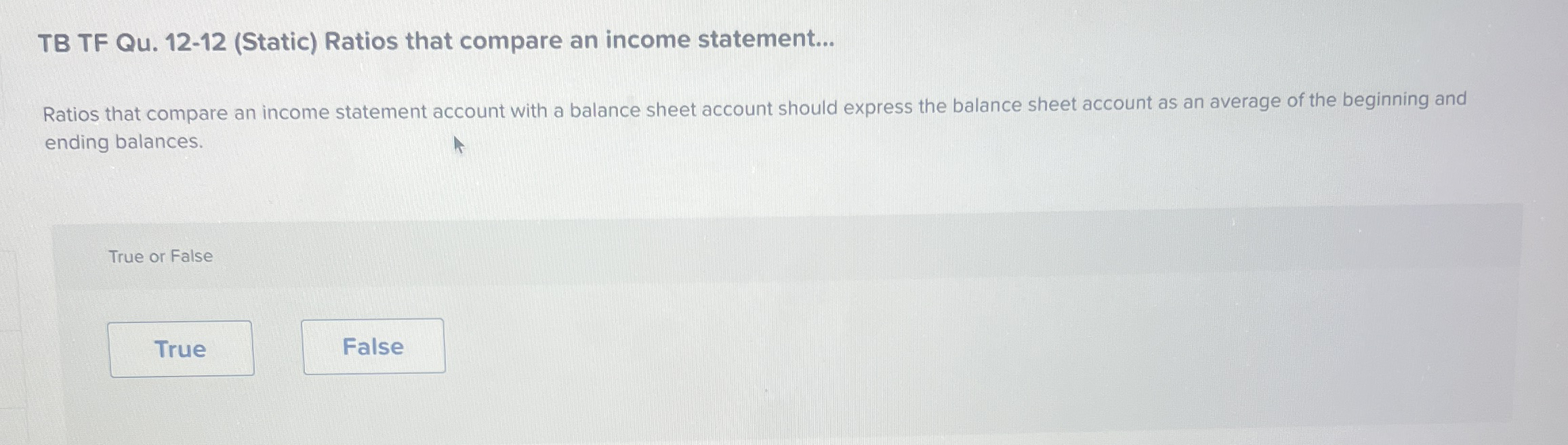 Solved TB TF Qu. 12-12 (Static) ﻿Ratios that compare an | Chegg.com