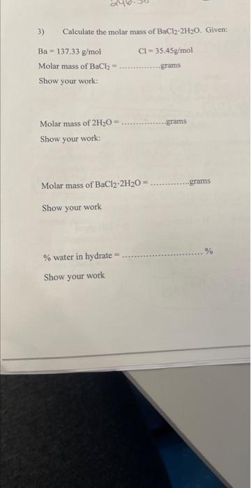 Solved 3) Calculate the molar mass of BaCl2−2H2O. Given: | Chegg.com