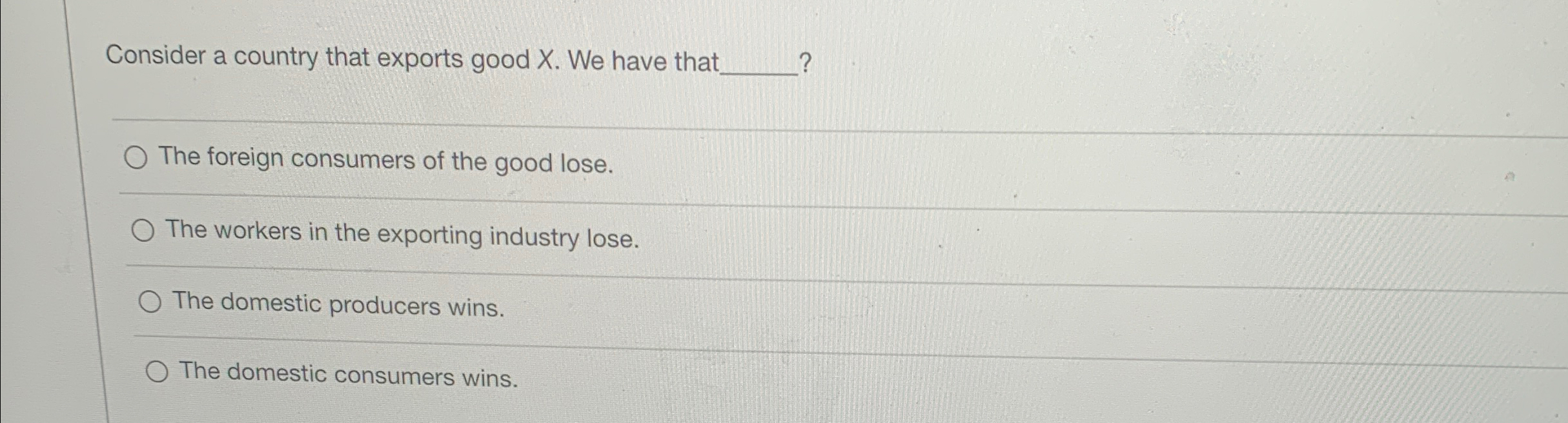 Solved Consider a country that exports good x. ﻿We have | Chegg.com
