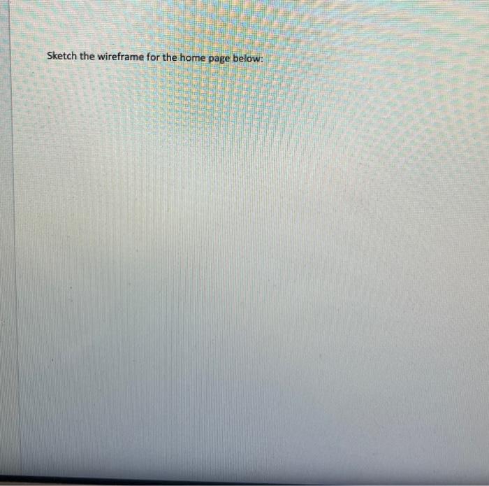 Solved Website Planning Document Sketch the wireframe for | Chegg.com