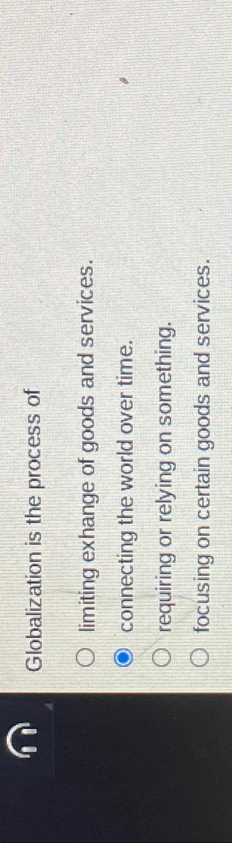 Solved Globalization is the process oflimiting exhange of | Chegg.com