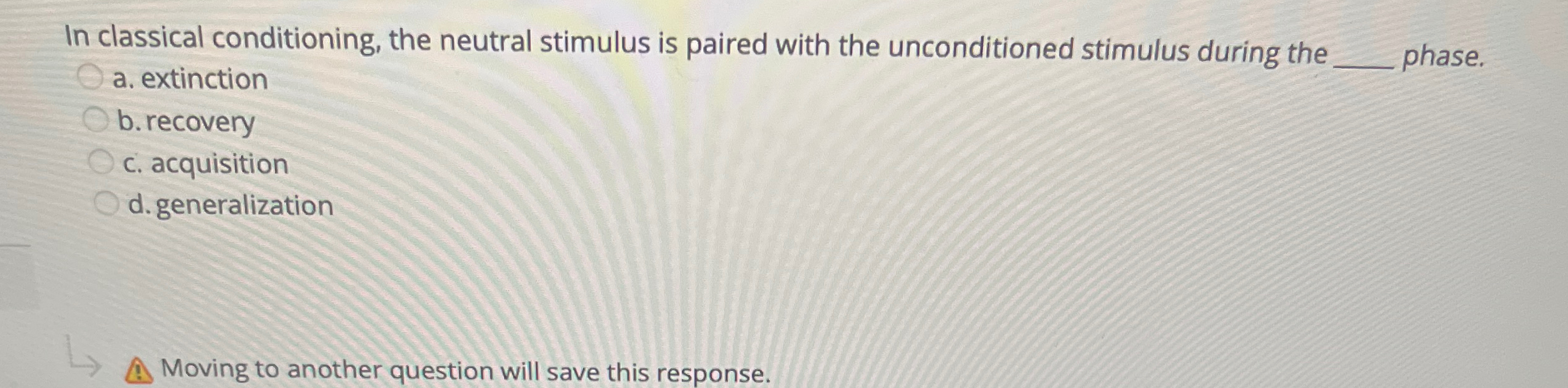Solved In classical conditioning, the neutral stimulus is | Chegg.com