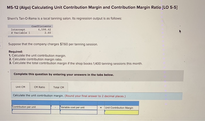 Solved M5-12 (Algo) Calculating Unit Contribution Margin and | Chegg.com