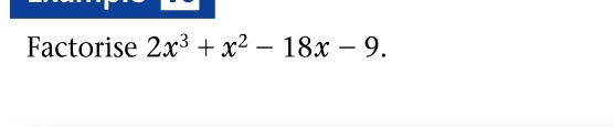 Solved Factorise 2x3+x2-18x-9. ﻿i need the solvent step by | Chegg.com