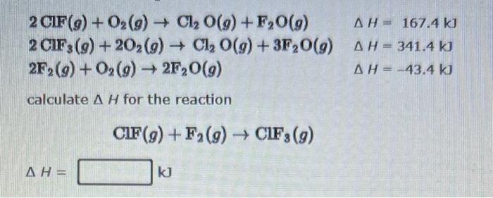 Solved 2ClF(g)+O2(g)→Cl2O(g)+F2O(g)ΔH=167.4 kJ | Chegg.com