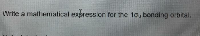 Solved Use The Linear Combination Of Atomic Orbitals Lcao