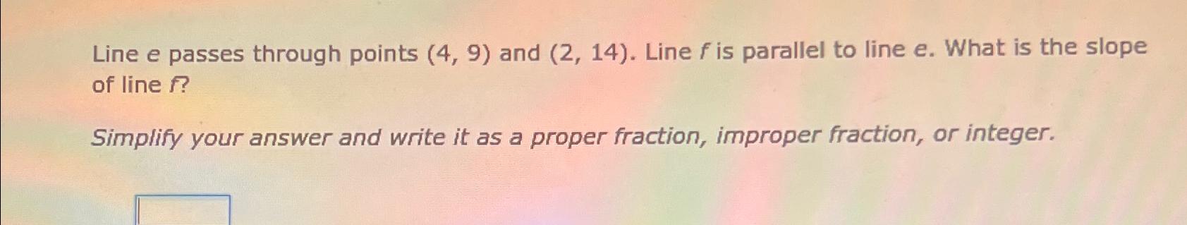 Solved Line e ﻿passes through points (4,9) ﻿and (2,14). | Chegg.com