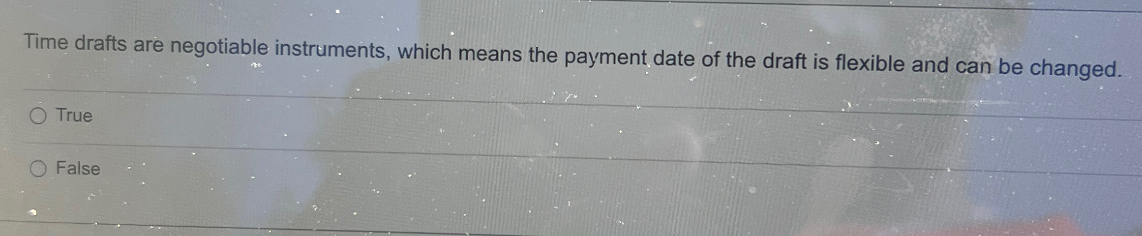 Solved Time drafts are negotiable instruments, which means | Chegg.com