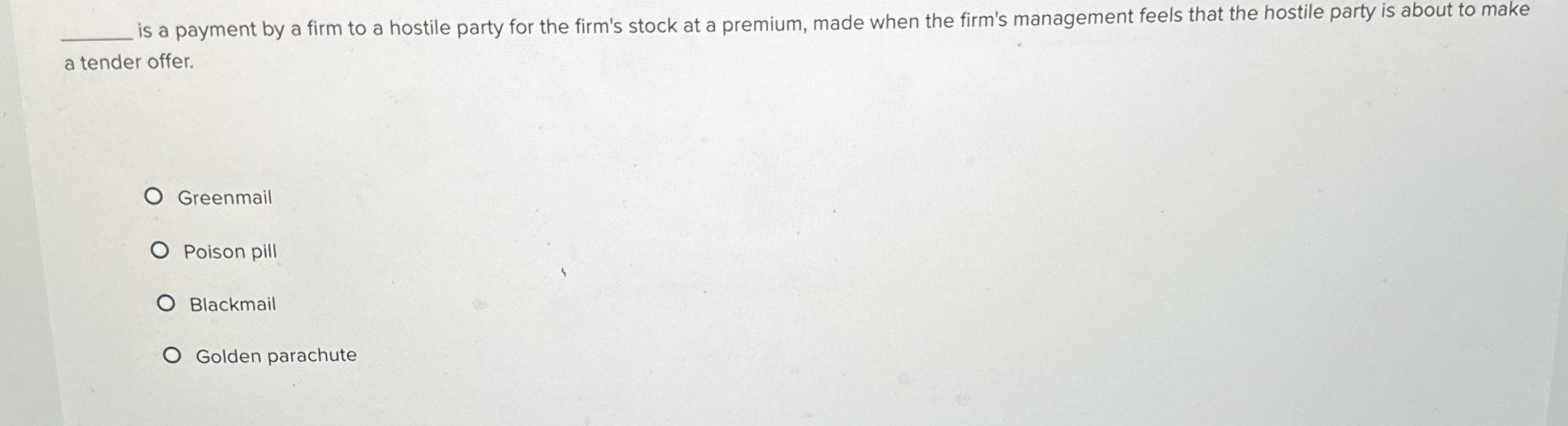 Solved is a payment by a firm to a hostile party for the | Chegg.com