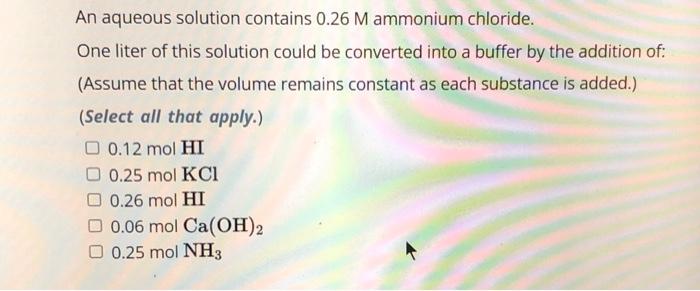 Solved An aqueous solution contains 0.26M ammonium chloride. | Chegg.com