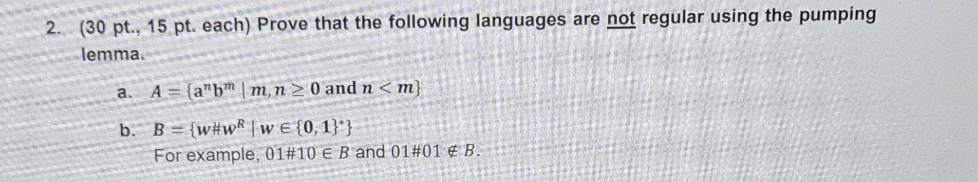 Solved 2. ( 30pt.,15pt. each) Prove that the following | Chegg.com