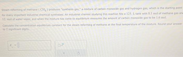 Solved Steam reforming of methane (CH4) produces *synthesis | Chegg.com
