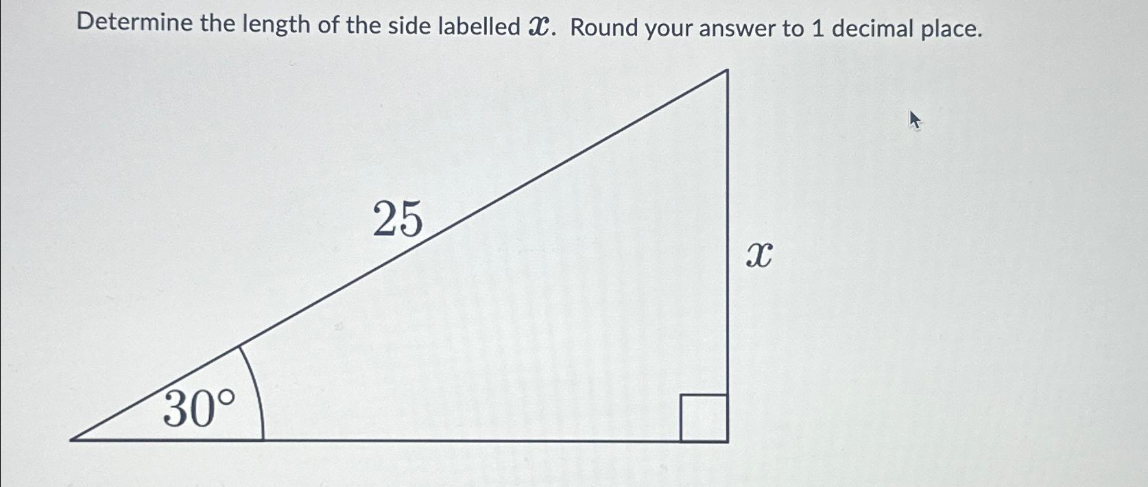 Solved Determine the length of the side labelled x. ﻿Round | Chegg.com