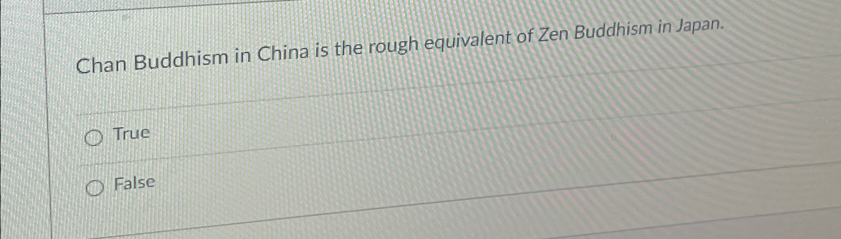 Solved Chan Buddhism in China is the rough equivalent of Zen | Chegg.com