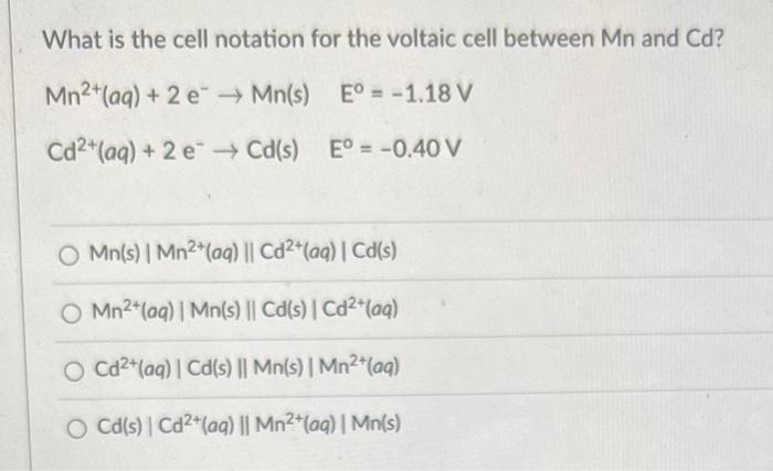 Solved What is the cell notation for the voltaic cell | Chegg.com