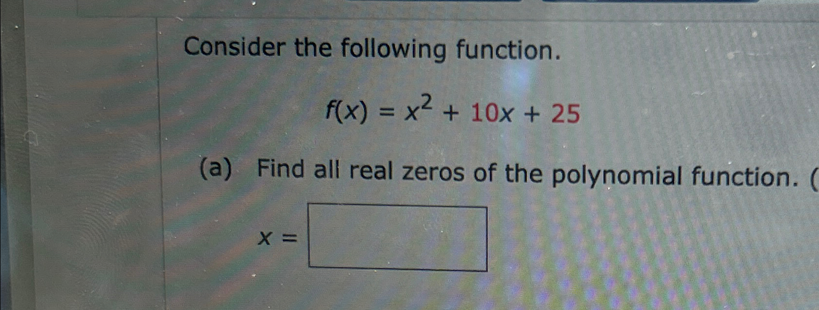 Solved Consider the following function.f(x)=x2+10x+25(a) | Chegg.com