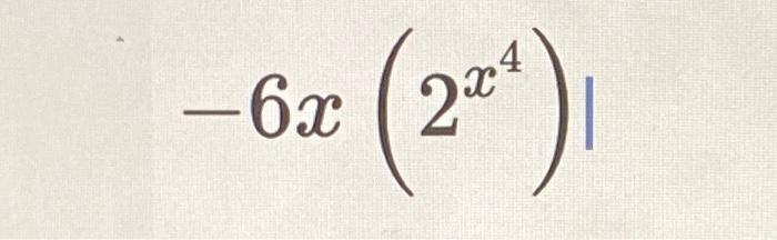 Solved -6x (2xt (20") | Chegg.com
