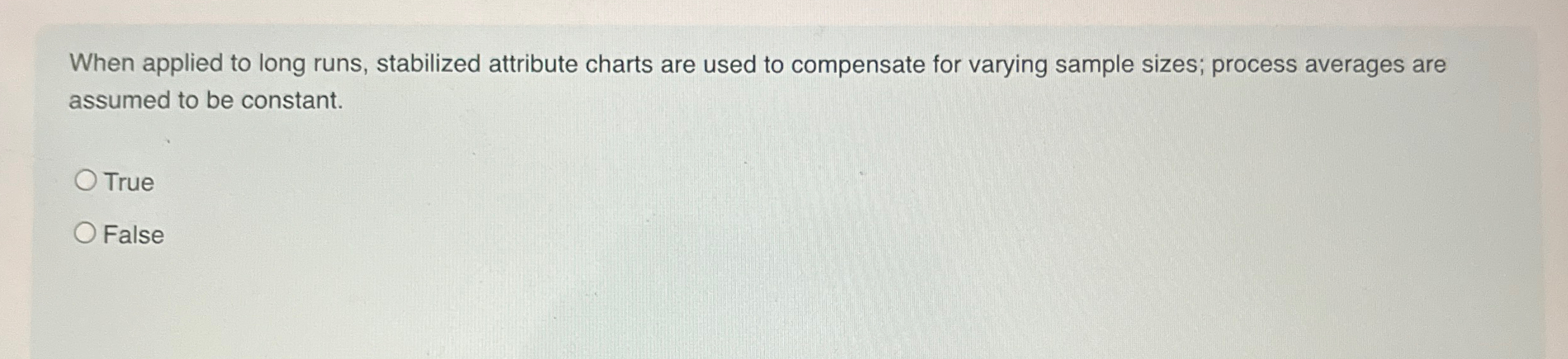 Solved When applied to long runs, stabilized attribute | Chegg.com