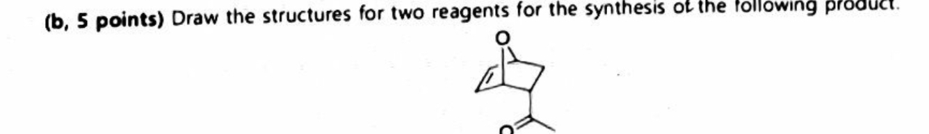Solved (b, 5 ﻿points) ﻿Draw the structures for two reagents | Chegg.com