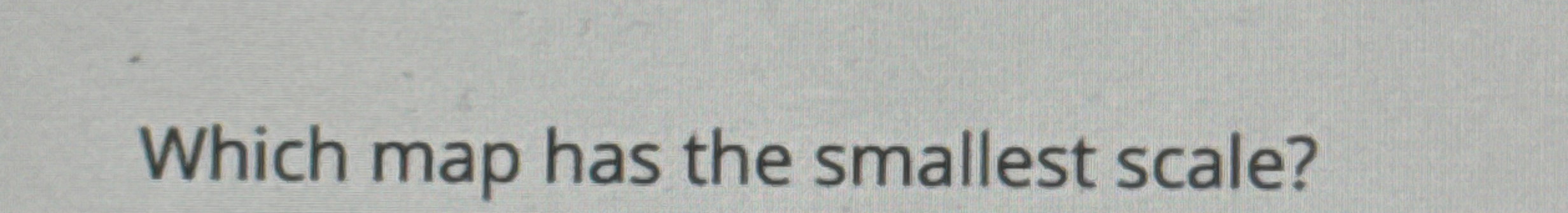 Solved Which map has the smallest | Chegg.com