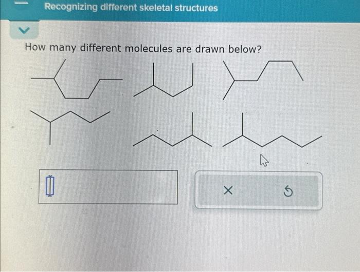 Solved How many different molecules are drawn below? | Chegg.com