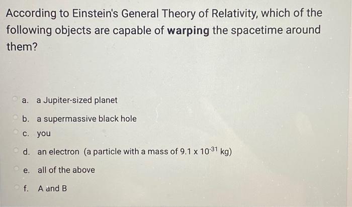 Solved According to Einstein's General Theory of Relativity, | Chegg.com