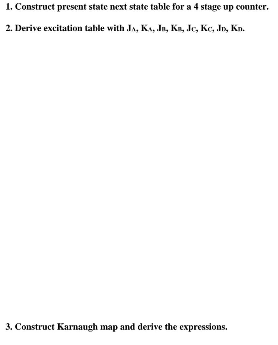 Solved 1. Construct present state next state table for a 4 | Chegg.com