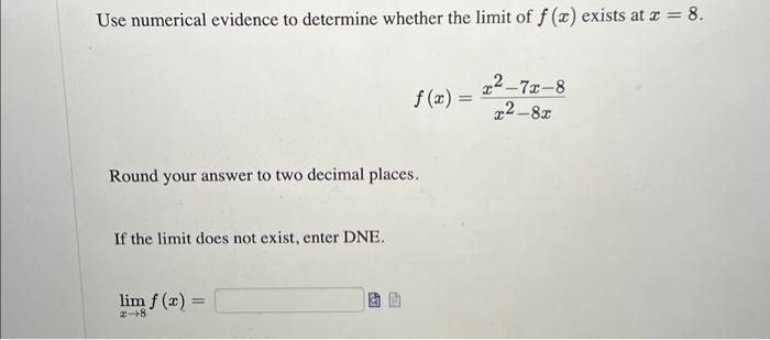 Solved Use numerical evidence to determine whether the limit | Chegg.com