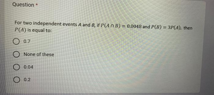 Solved For two independent events A and B, if P(A∩B)=0.0048 | Chegg.com