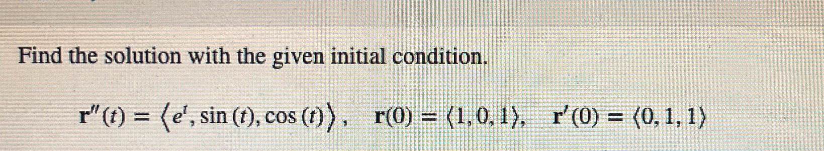 Solved Find the solution with the given initial | Chegg.com
