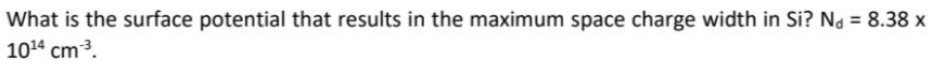 Solved Calculate the ΦFP, maximum space charge width xdT, | Chegg.com