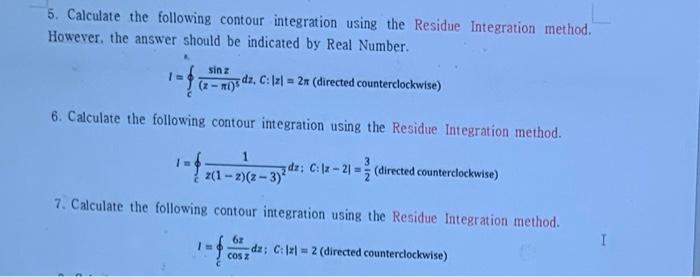 Solved 5. Calculate the following contour integration using | Chegg.com